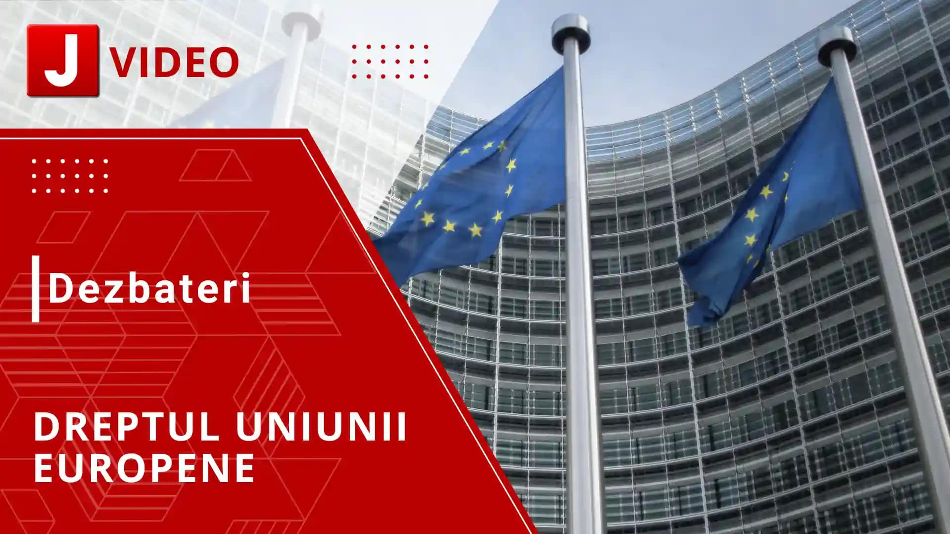 Dezbateri dreptul Uniunii Europene - Video juridice